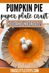 Pumpkin Pie Paper Plate Craft for Toddlers | Thanksgiving Fun